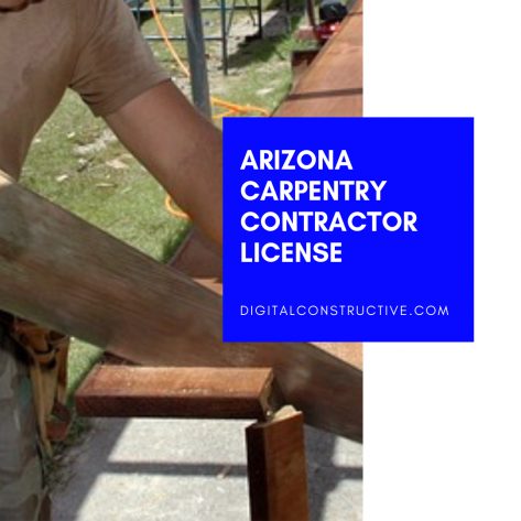 The Arizona Carpentry Contractor License! - Digital Constructive